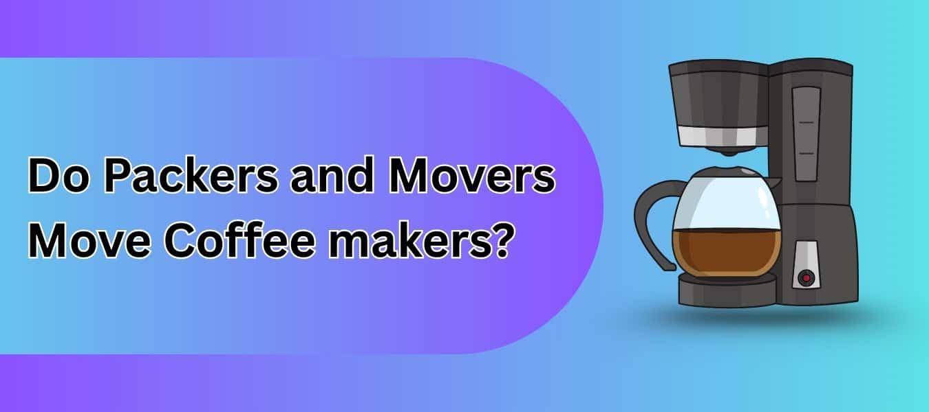Do Packers and Movers pack and move all Kitchen Items?